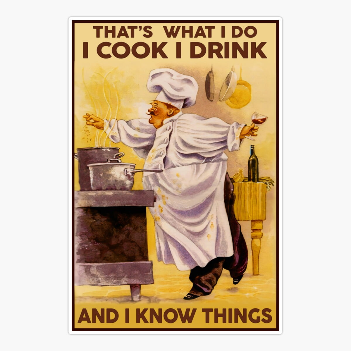 Maneki Vintage That'S What I Do I Cook I Drink And I Know Things ...