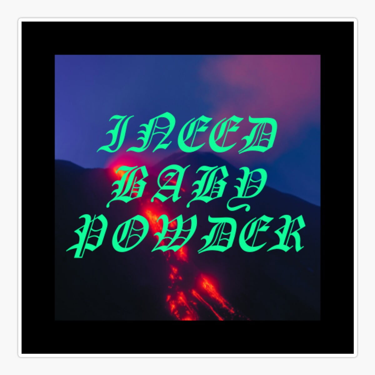 Maneki Volcano - Ineedbabypowder Sticker, Phone Decal Water Bottle ...