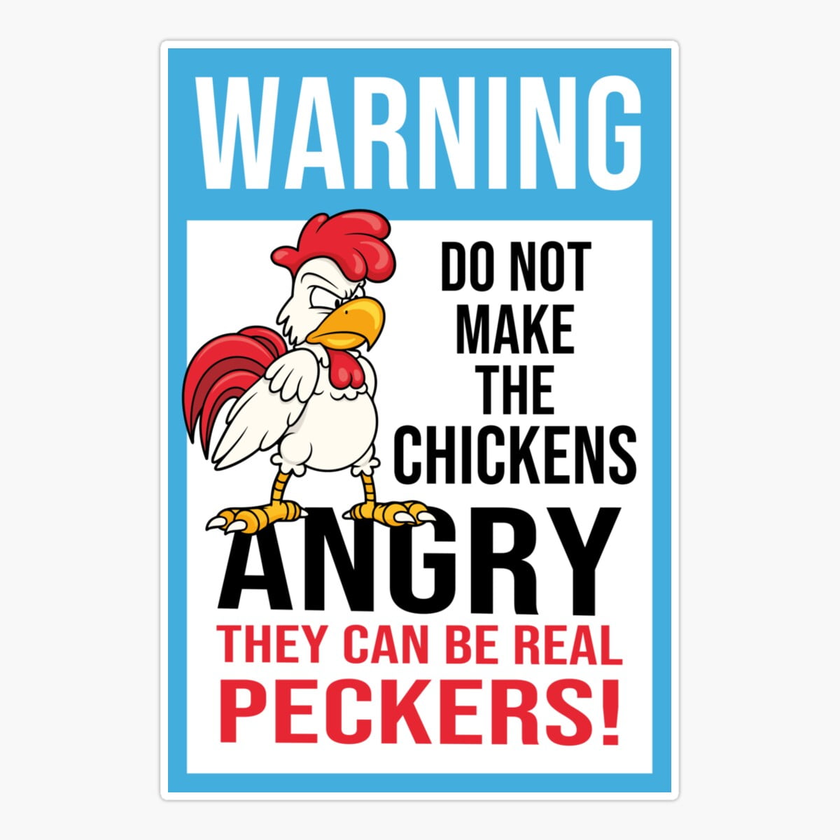 Maneki Warning Do Not Make The Chickens Angry They Can Be Real Peckers ...
