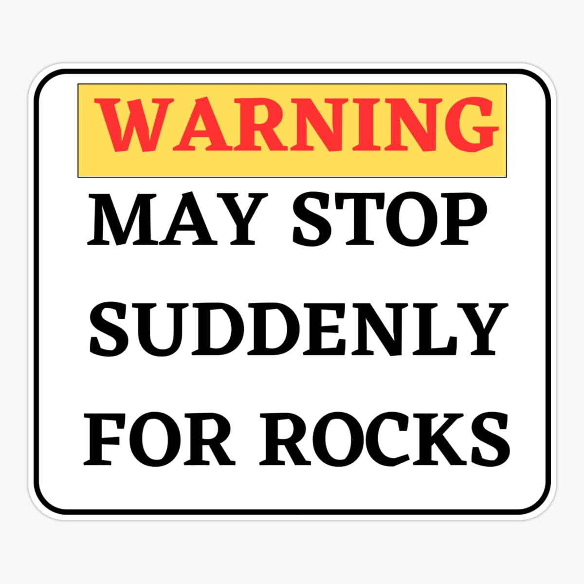 Maneki Warning: May Stop Suddenly For Rocks Funny Rock Collector Er ...