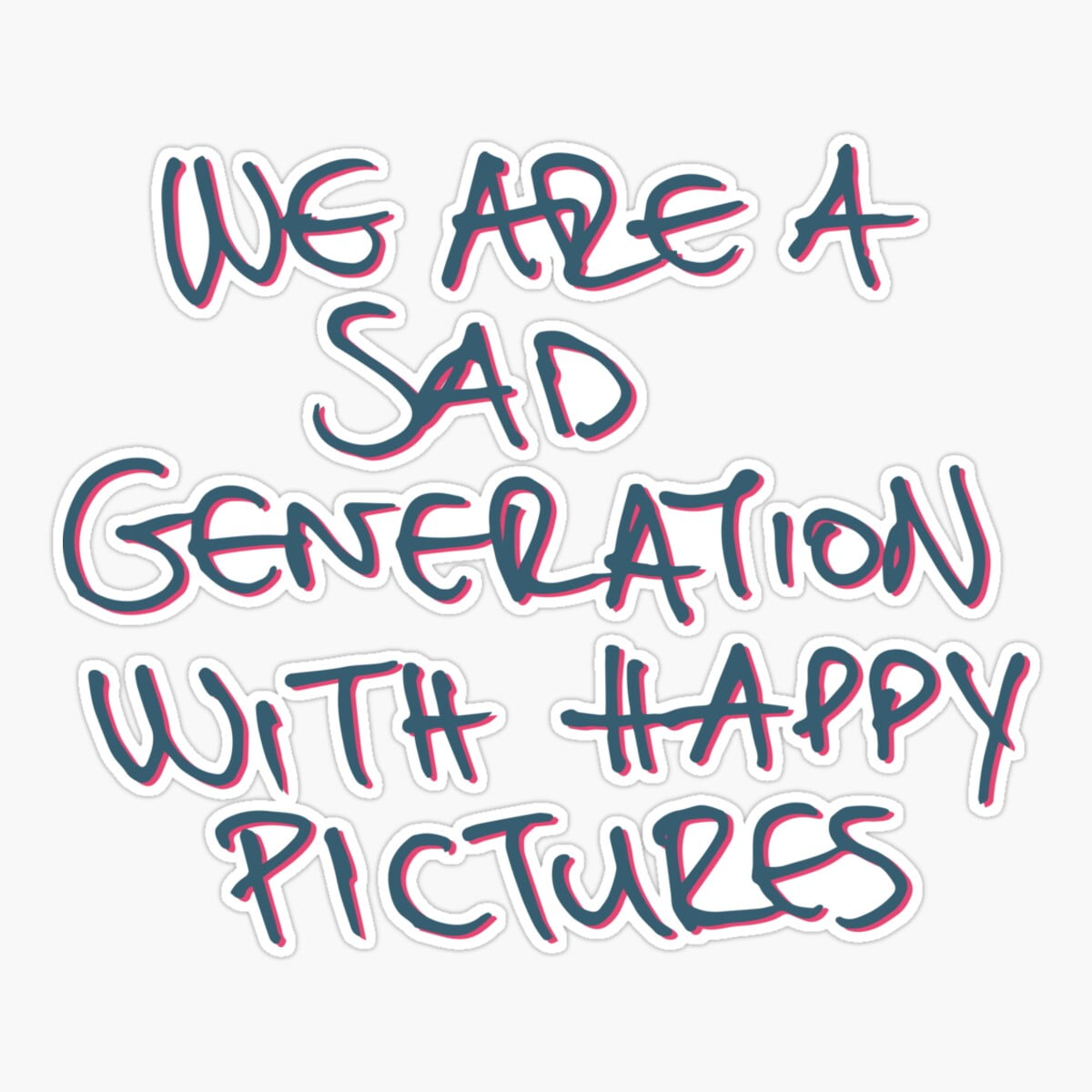 Maneki We Are A Sad Generation With Happy Pictures Sticker, Phone Decal ...