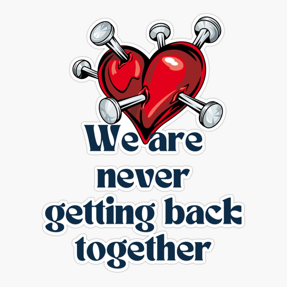 Maneki We Are Never Getting Back Together Sticker, Phone Decal Water ...