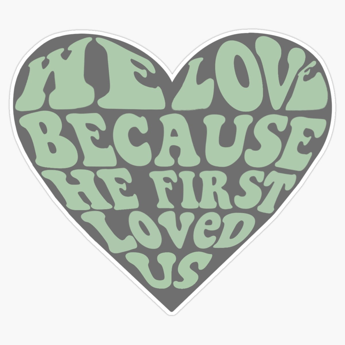 Maneki We Love Because He First Loved Us Cute Christian Design Er ...