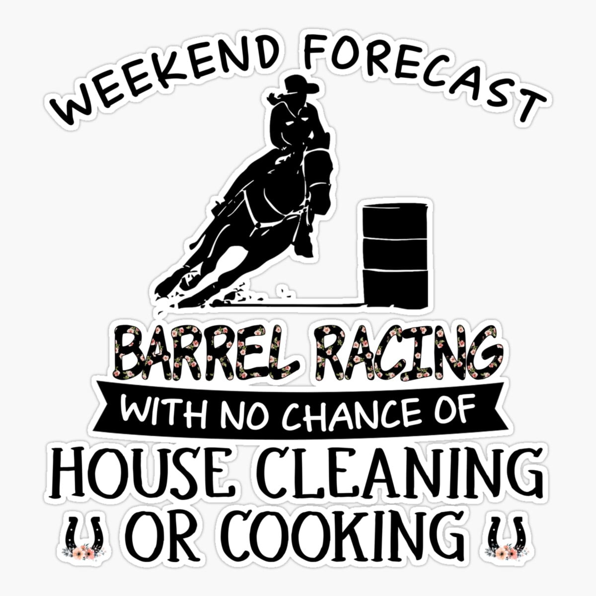 Maneki Weekend Orecast Barrel Racing With No Change O House Cleaning Or ...