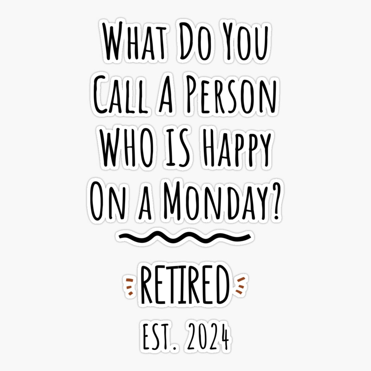 Maneki What Do You Call A Person Happy On Monday Retirement Er, Phone ...