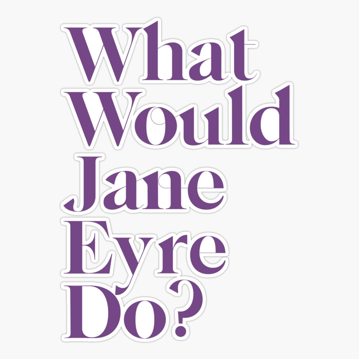 Maneki What Would Jane Eyre Do? Sticker, Phone Decal Water Bottle ...