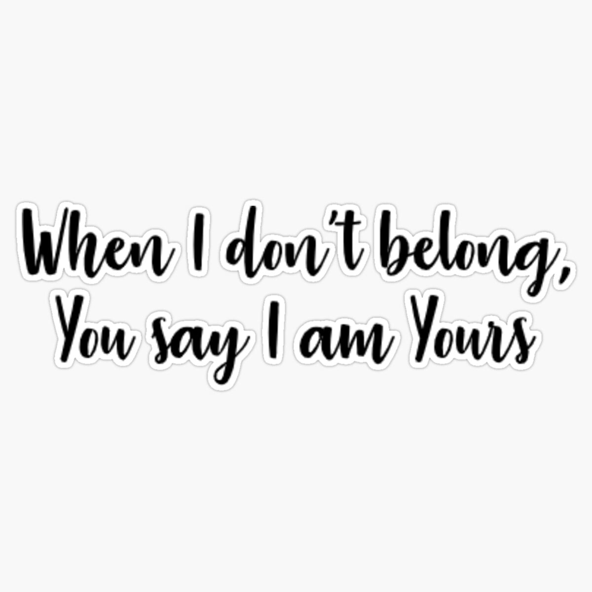 Maneki When I Don'T Bg, You Say I Am Yours Lauren Daigle Quote Er ...