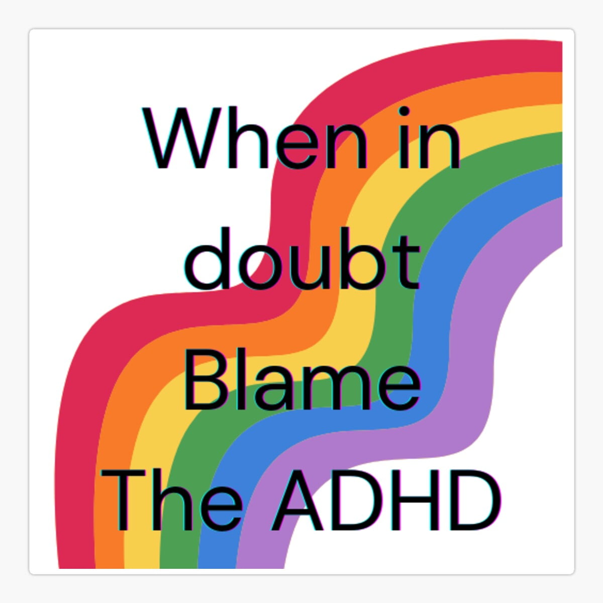 Maneki When In Doubt... Adhd Er, Phone Decal Water Bottle Stickers Car ...