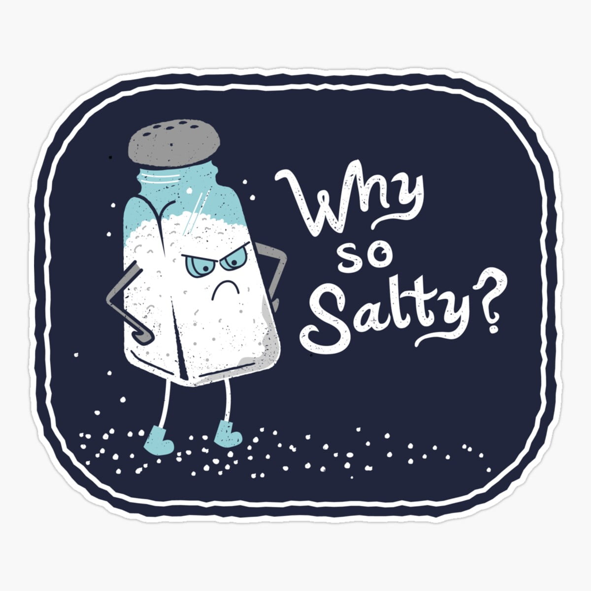 Maneki Why So Salty? Funny Salty Attitude Salt Shaker Sticker, Phone ...