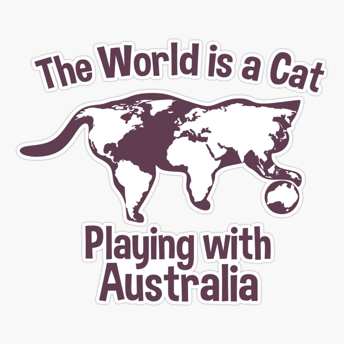 Maneki The World Is Just A Cat Playing With Australia Unny Geography ...