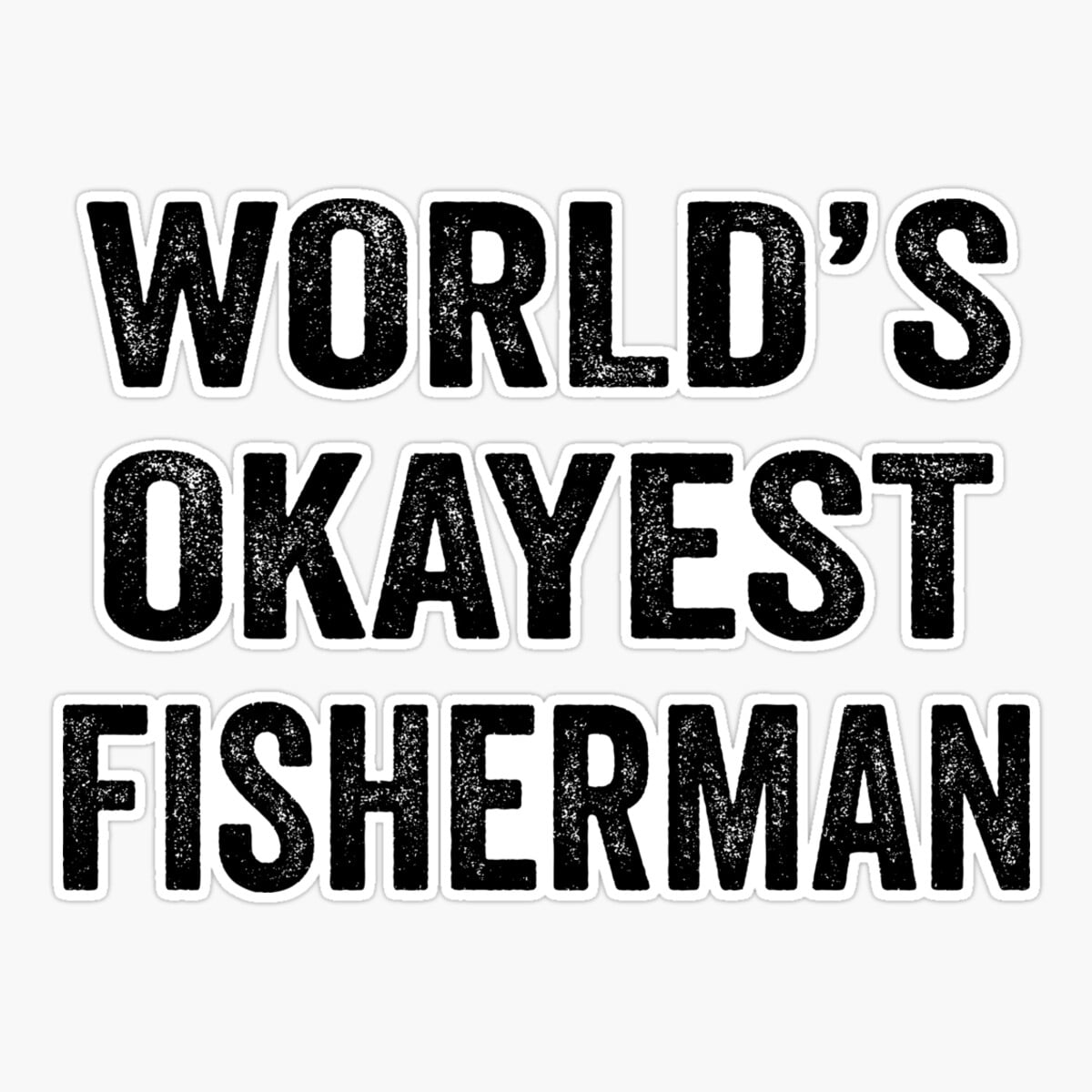 Maneki World'S Okayest Isherman Shirt, Unny Isherman Dad Husband Womens Boyriend Birthday ...