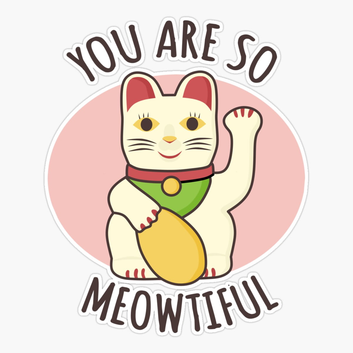 Maneki You Are So Meowtiful, Maneki Neko Japanese Cat Sticker, Phone ...