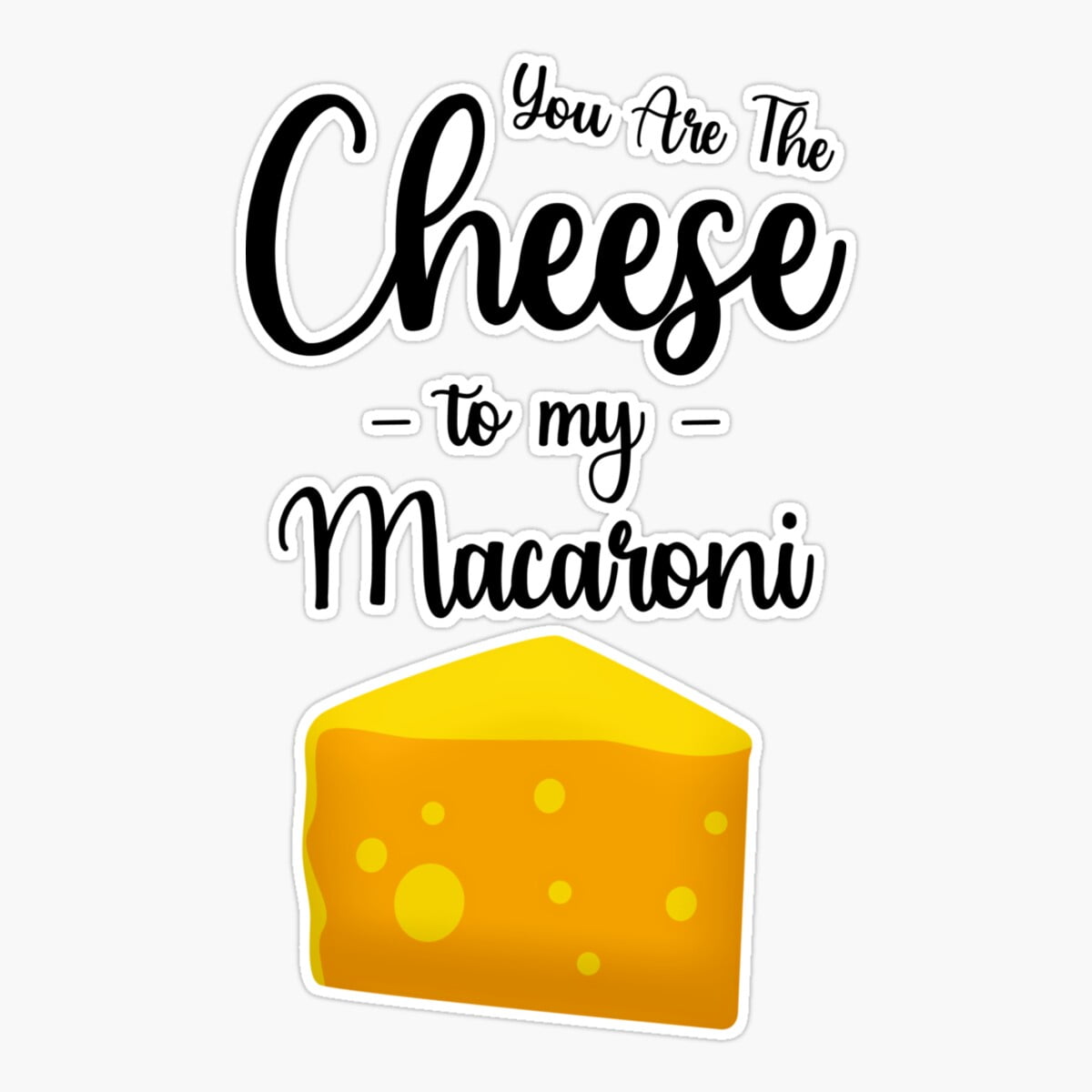 Maneki You Are The Cheese To My Macaroni Sticker, Phone Decal Water ...