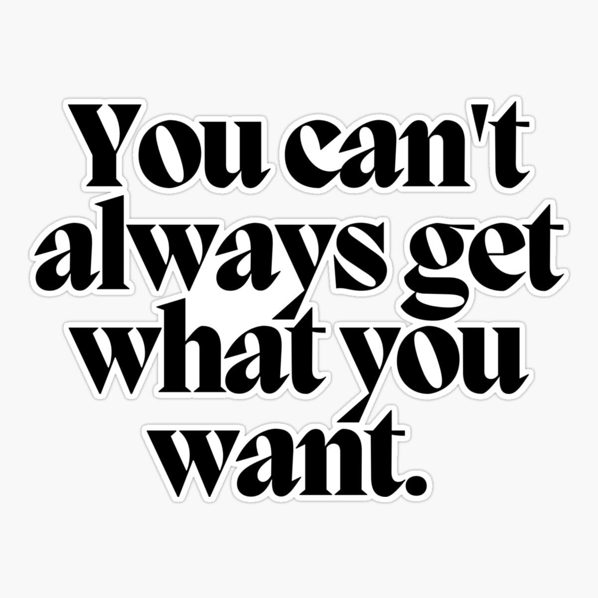 Maneki You Can'T Always Get What You Want. Sticker, Phone Decal Water ...