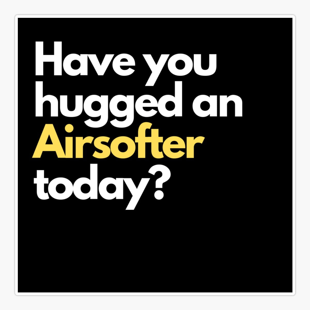 Maneki Have You Hugged An Airsofter Today? - Morale Collectable Airsoft ...