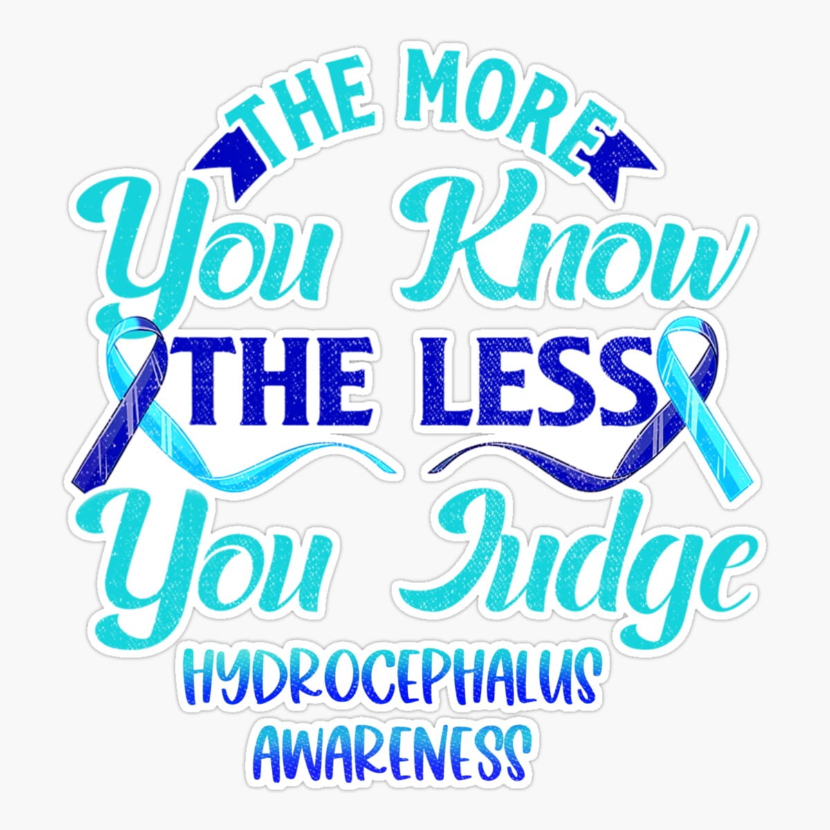 Maneki The More You Know The Less You Judge Hydrocephalus Awareness ...