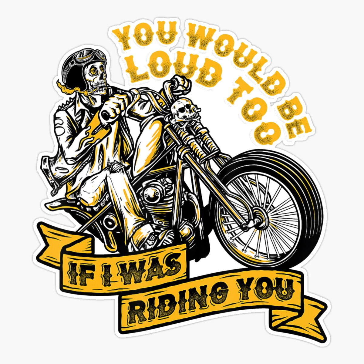 Maneki You Would Be Loud Too I I Was Riding You Unny Motorcycle Tshirt ...