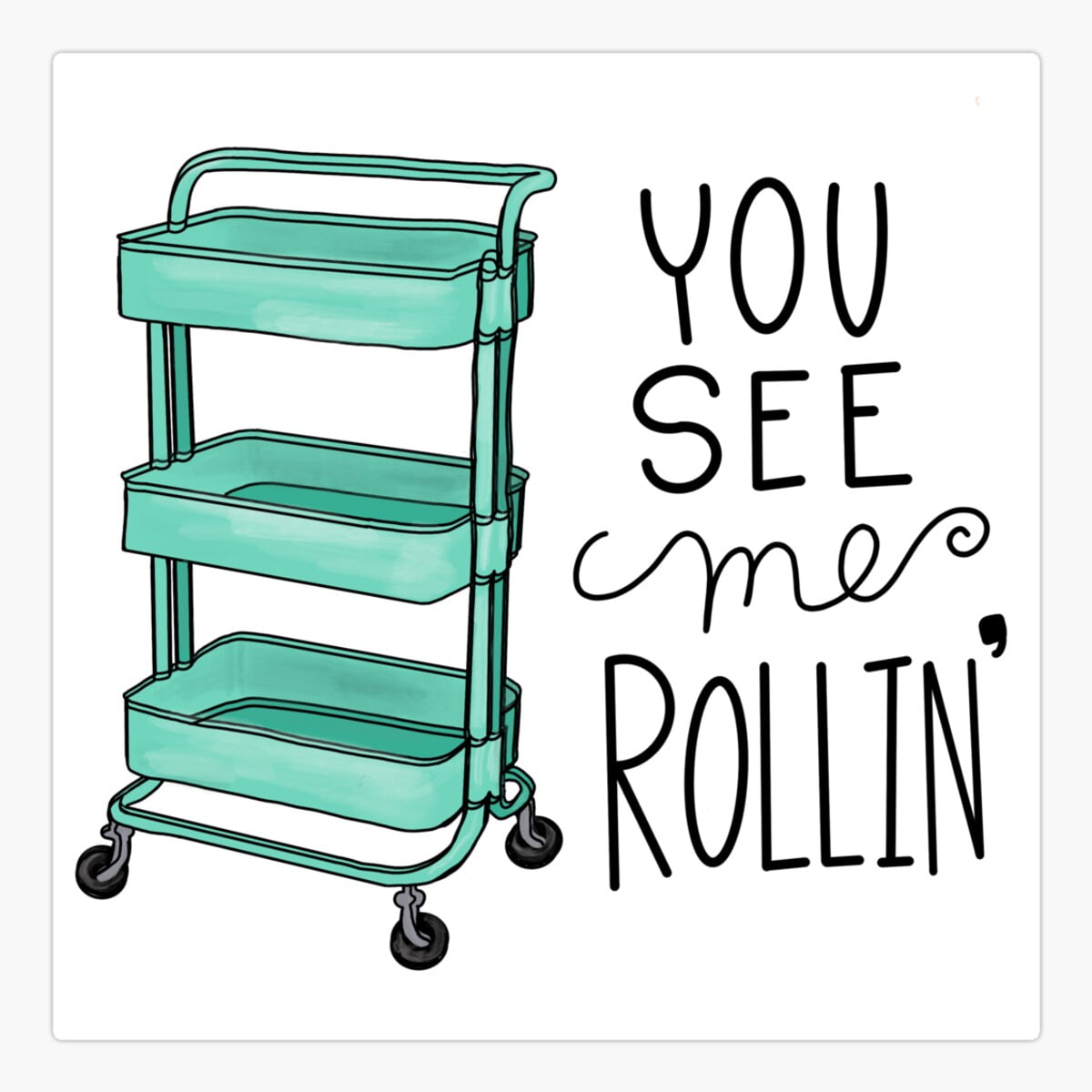 Maneki You See Me Rollin’ Teacher Rolling Cart Joke Er, Phone Decal ...