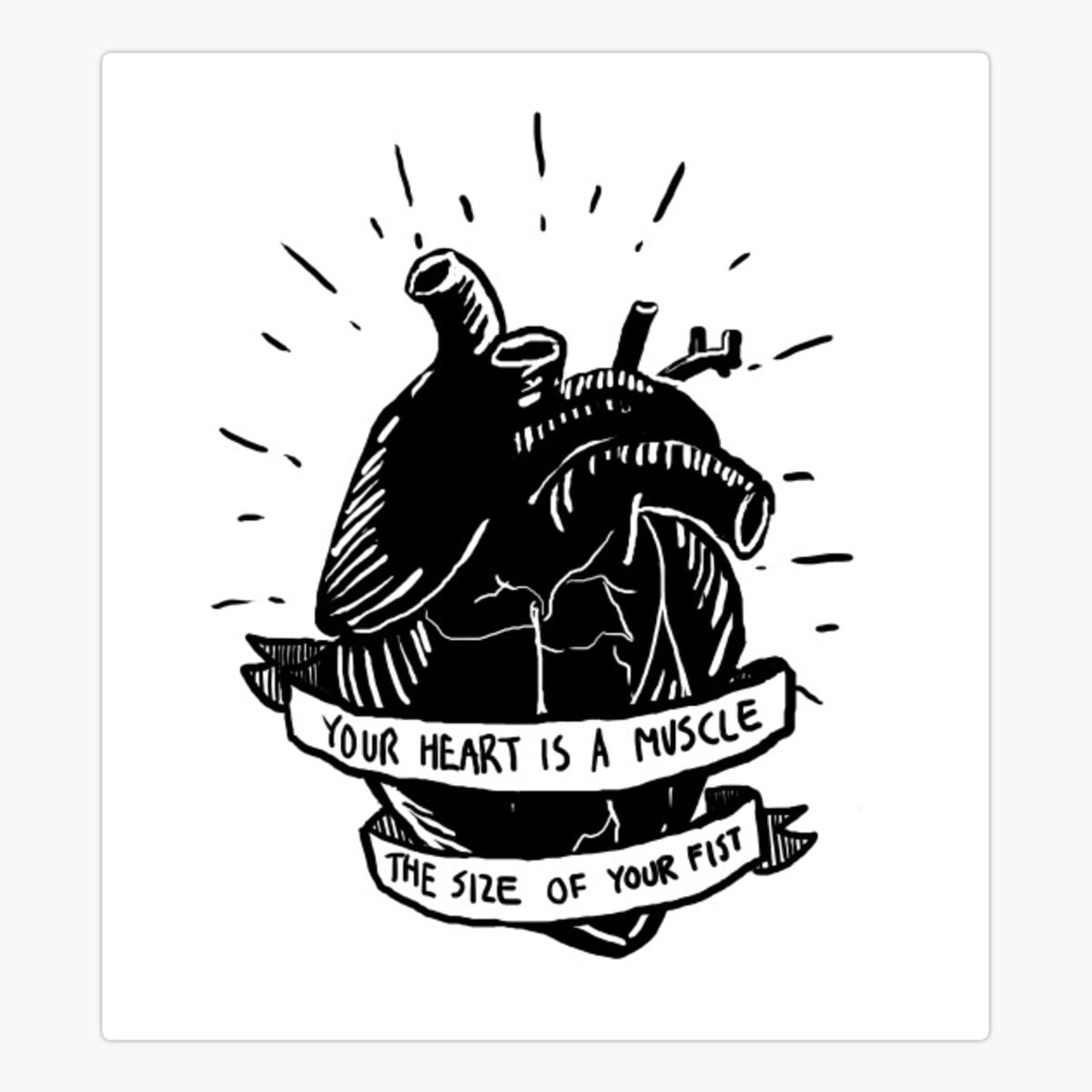 Maneki Your Heart Is A Muscle The Size Of Your Fist Design Sticker ...