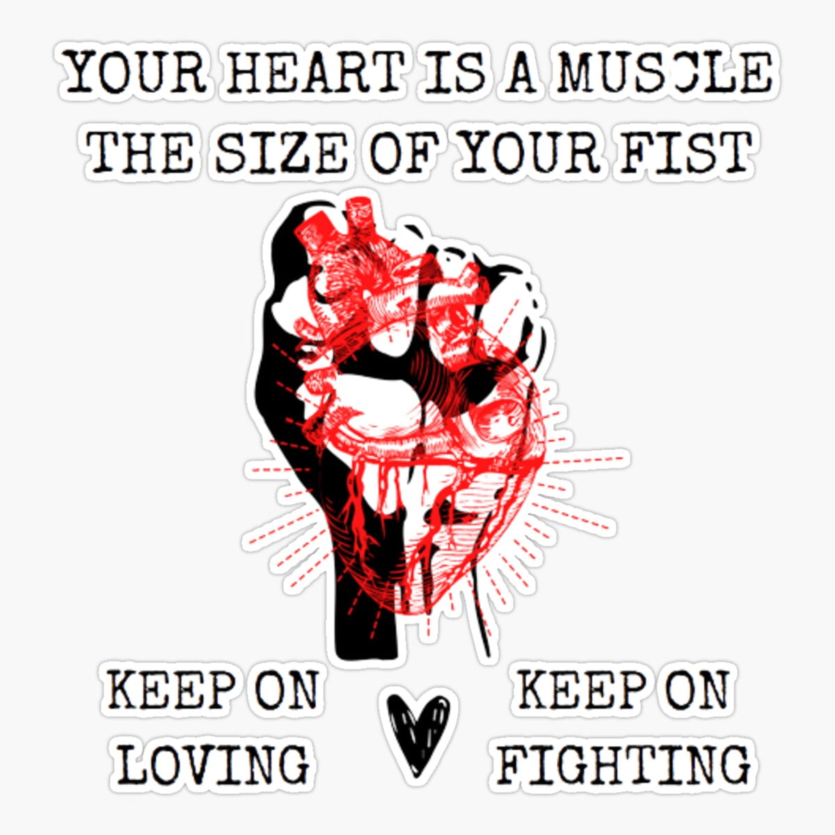 Maneki Your Heart Is A Muscle The Size Of Your Fist Sticker, Phone ...