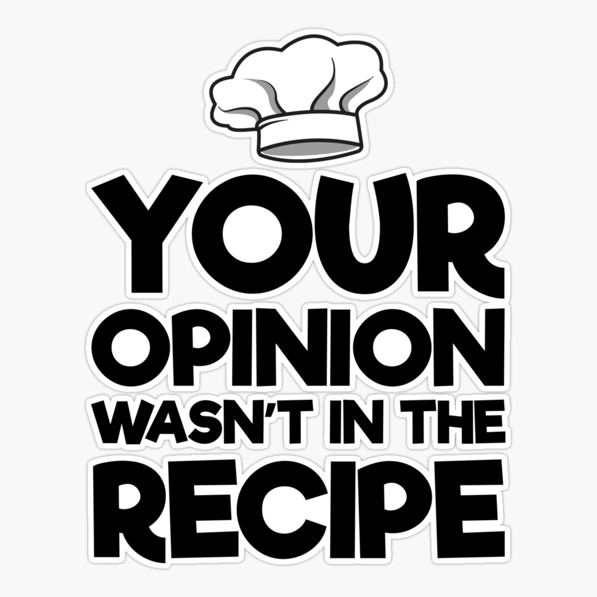 Maneki Your Opinion Wasn'T In The Recipe Unny Che Cooking Git Sticker, Phone Decal Water Bottle ...