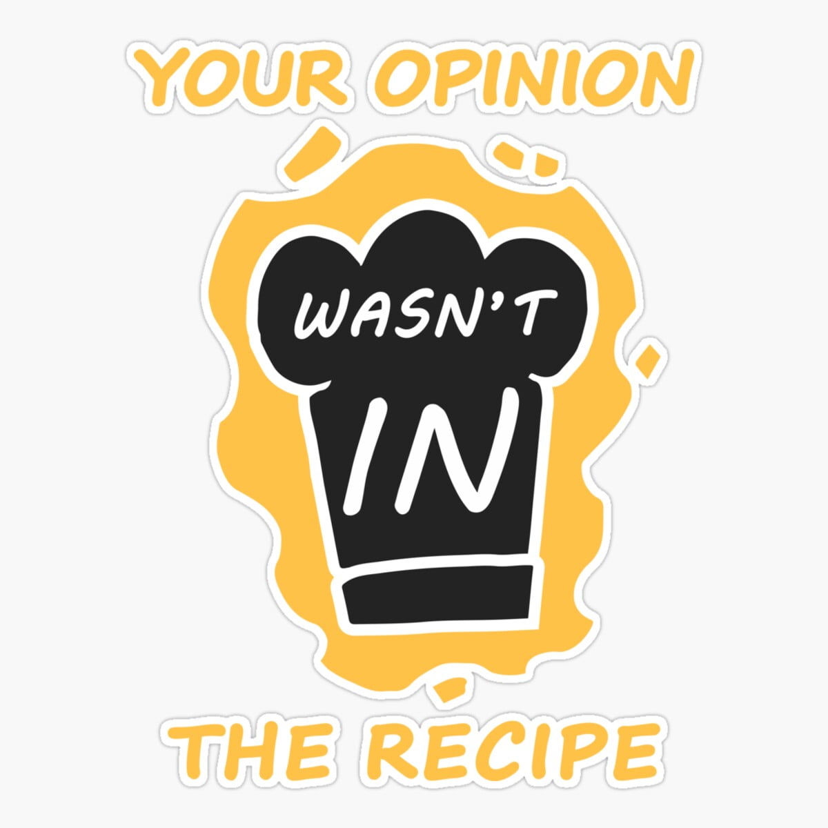 Maneki Your Opinion Wasnt In The Recipe Sticker, Phone Decal Water ...