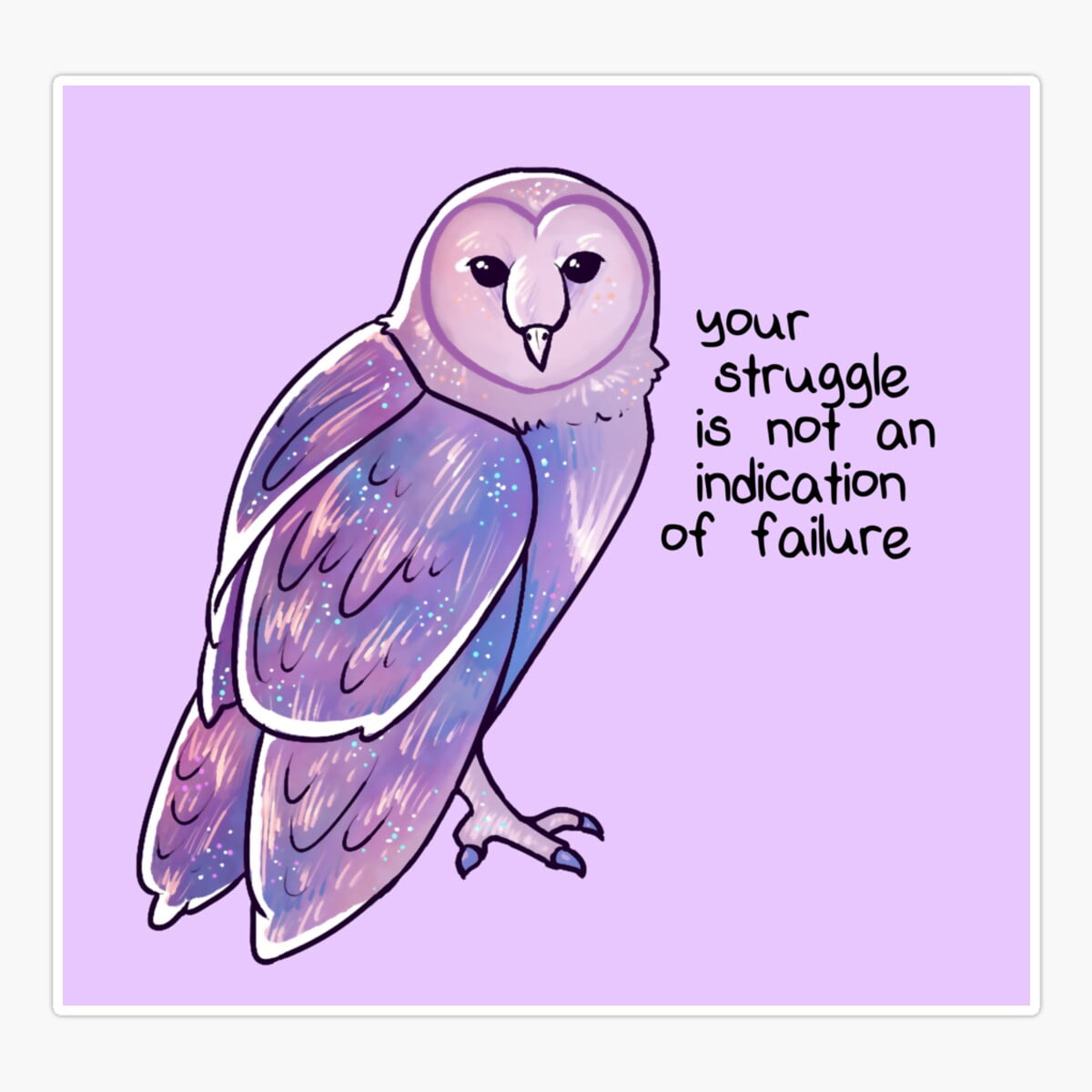 Maneki Your Struggle Is Not An Indication Of Failure Galaxy Sparkle Owl ...
