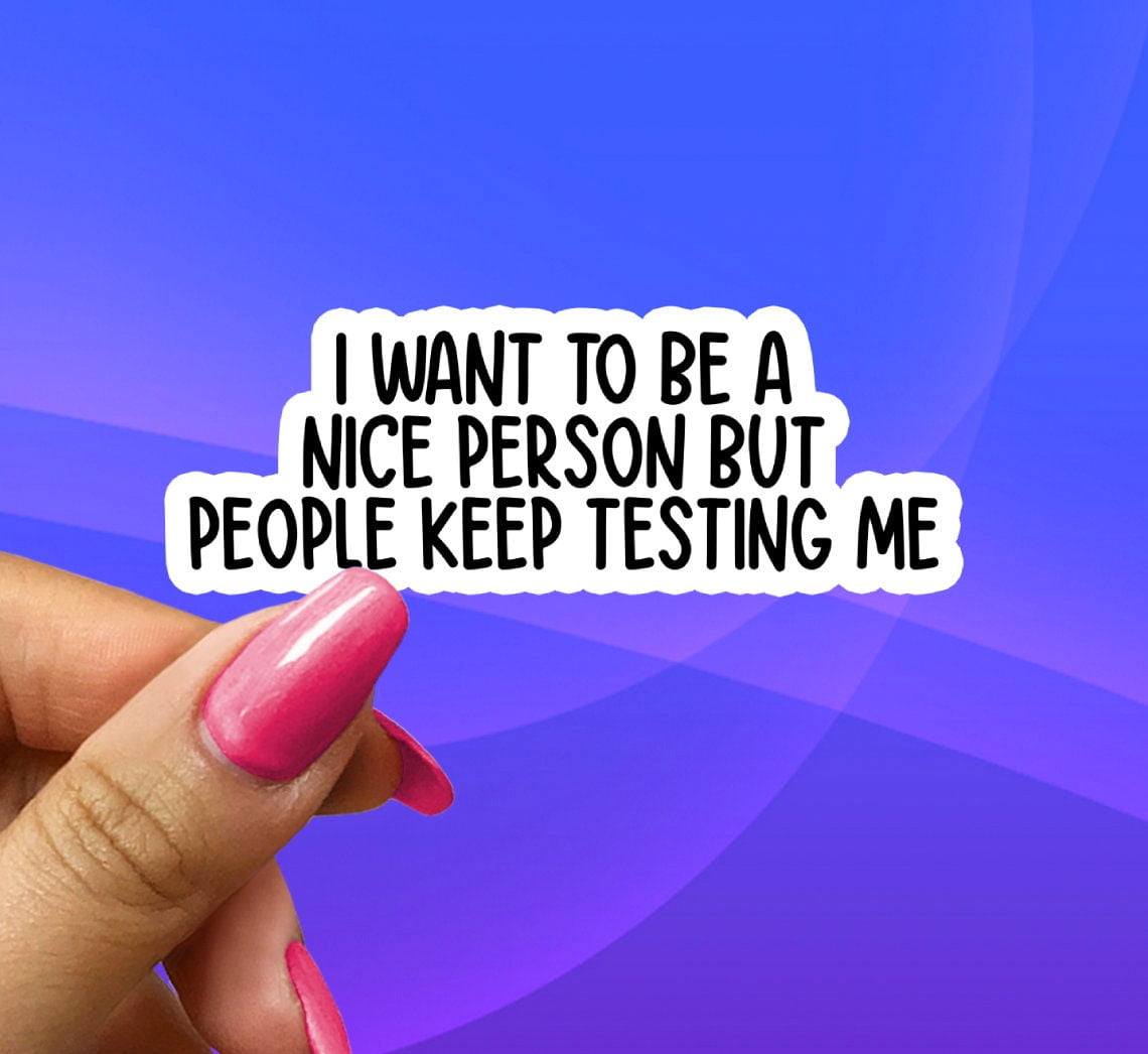 Maneki i want to be a nice person but people keep testing me er, Laptop ...