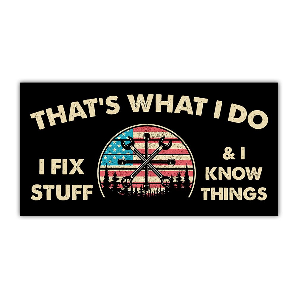 Maneki That s What I Do I Fix StufAnd Know Things Bumper Sticker ...