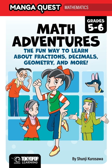 Manga Quest Math: Math Adventures for Grades 5Ã¢ "6: The Fun Way to ...