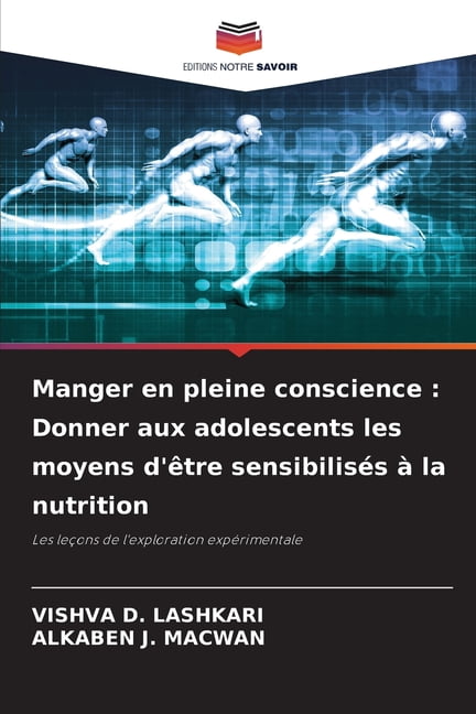 Manger en pleine conscience: Donner aux adolescents les moyens d'être ...