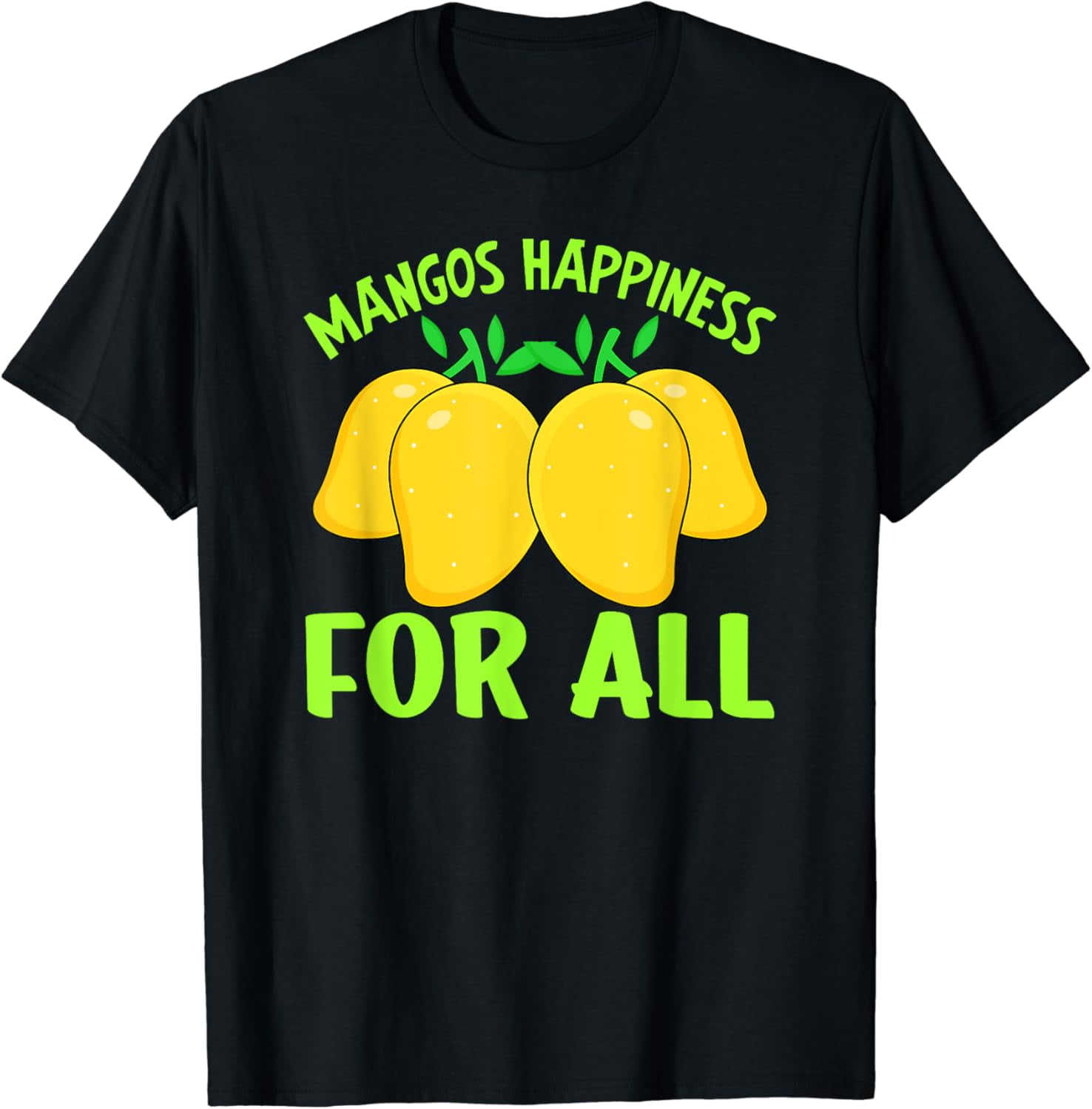 Mangos Happiness For All I Mango T-Shirt - Walmart.com