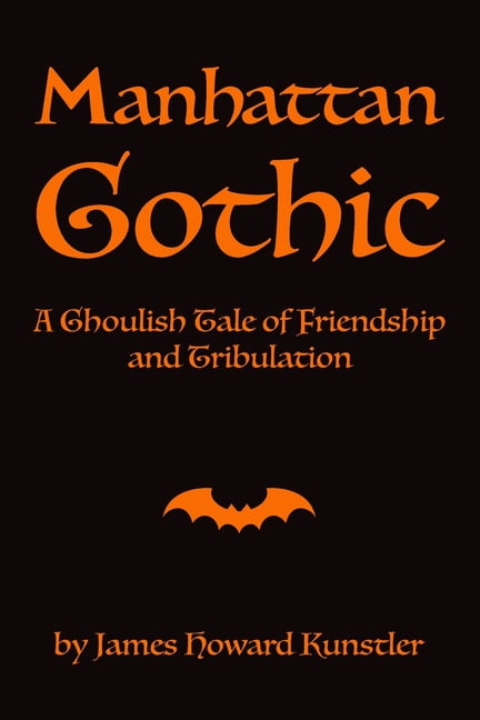 Manhattan Gothic: A Ghoulish Tale of Friendship and Tribulation ...