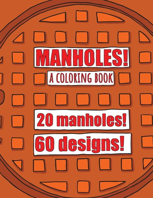 Manholes! a Coloring Book 20 Manholes! 60 Designs! - Walmart.com