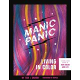 Manic Panic Living in Color: A Rebellious Guide to Hair Color and Life ...