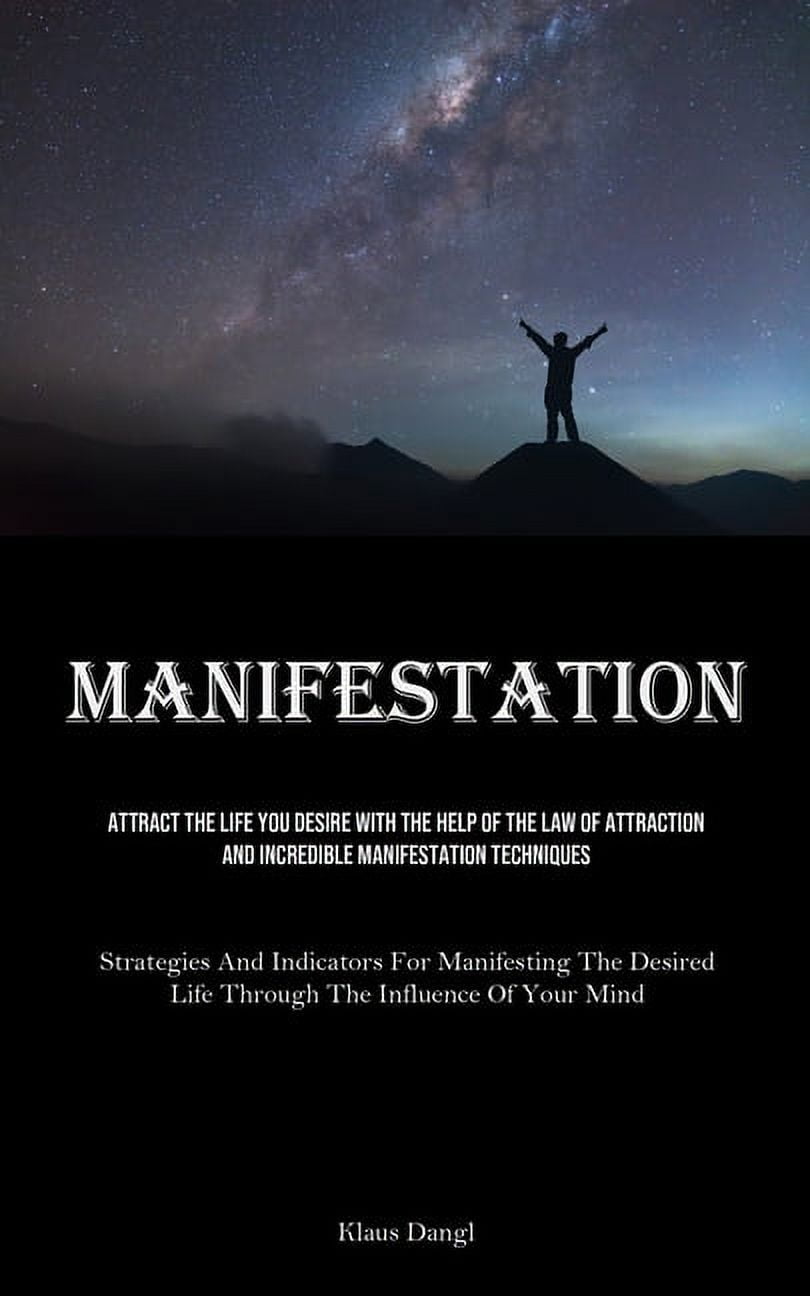 Manifestation: Attract The Life You Desire With The Help Of The Law Of ...