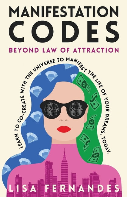 Manifestation Codes: Beyond Law of Attraction: Learn To Co-Create With ...