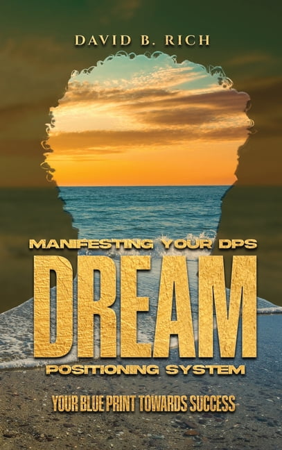 Manifesting Your DPS Dream Positioning System: Your Blueprint Towards ...