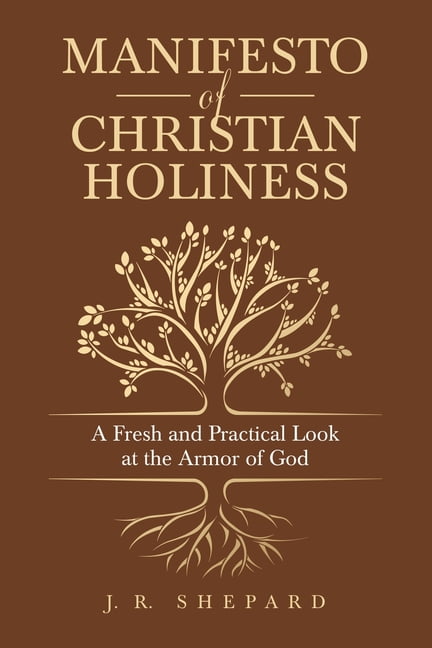 Manifesto of Christian Holiness : A Fresh and Practical Look at the ...