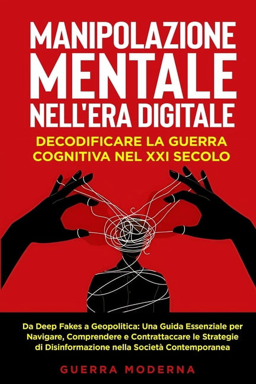 Manipolazione Mentale nell'Era Digitale: Da Deep Fakes a Geopolitica ...