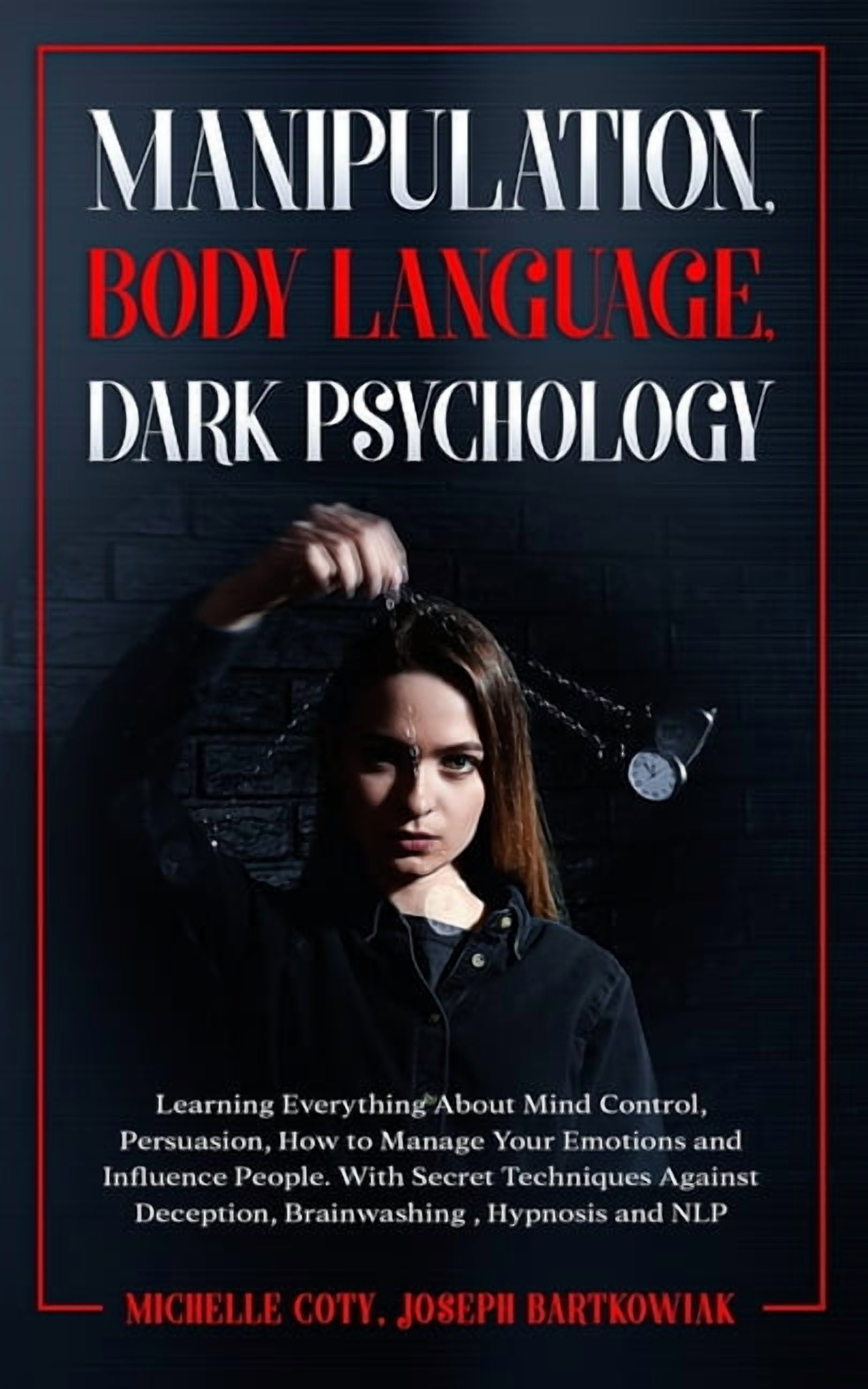 Manipulation, Body Language, Dark Psychology: Learning Everything About ...