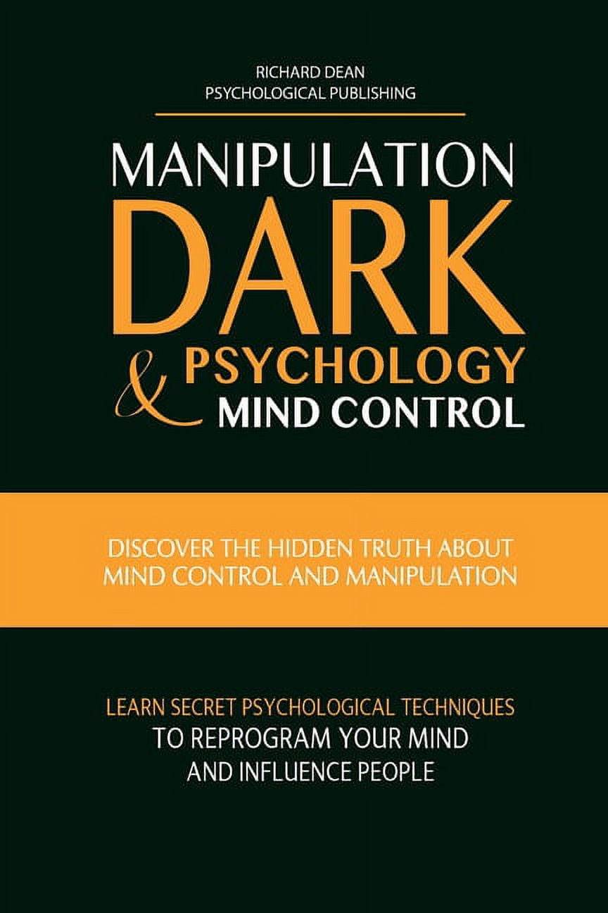 Manipulation, Dark Psychology & Mind Control : Discover the Hidden ...