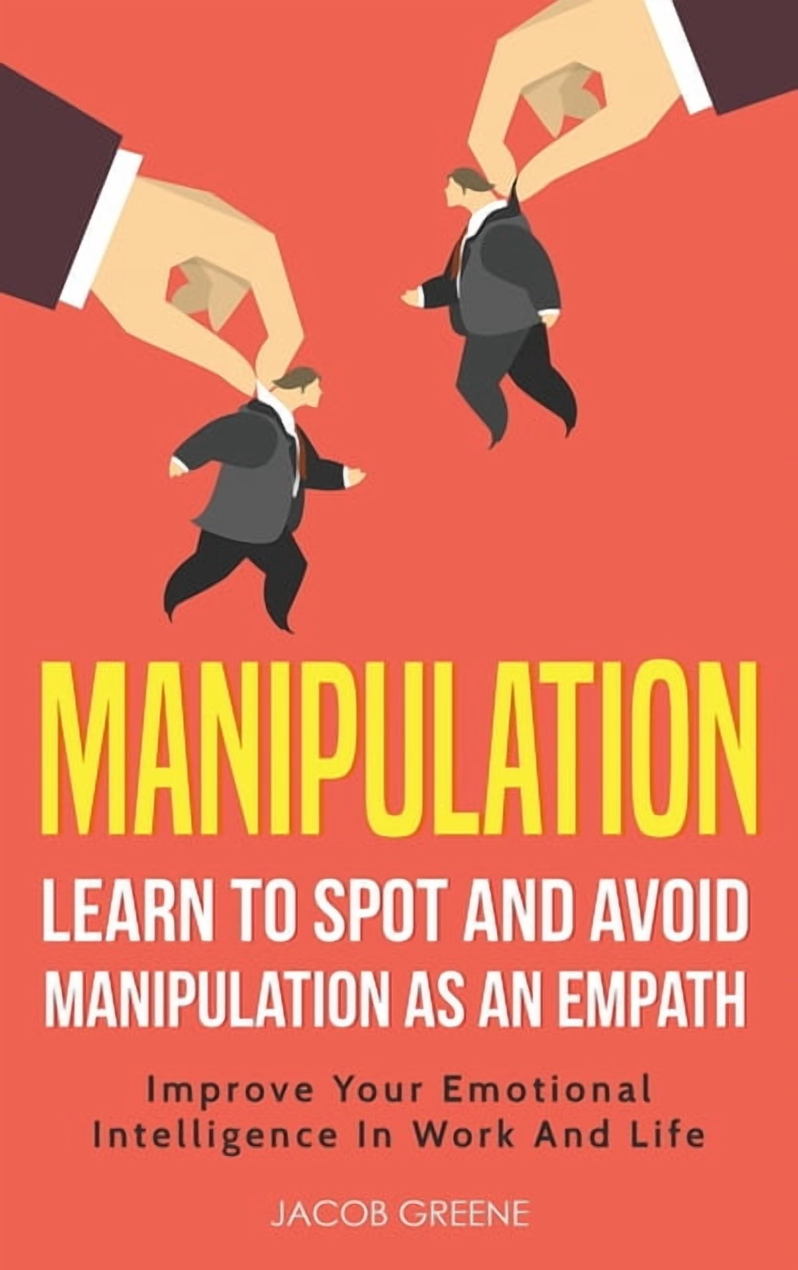 Manipulation: Learn To Spot and Avoid Manipulation As An Empath ...