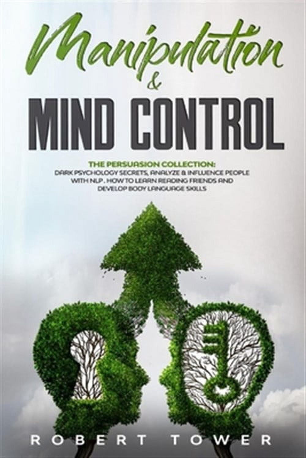Manipulation & Mind Control: The Persuasion Collection: Dark Psychology ...
