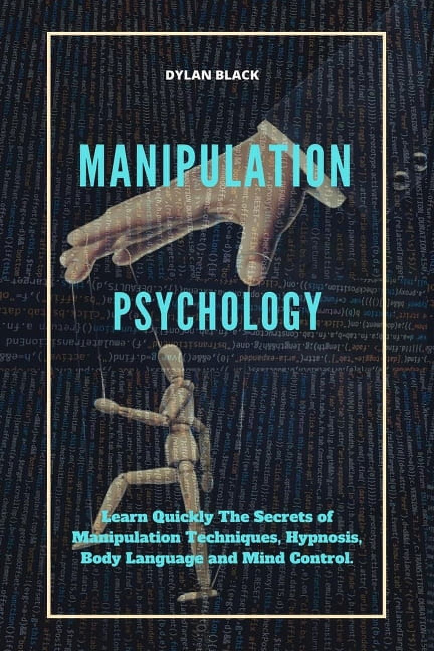 Manipulation Psychology: Learn Quickly The Secrets of Manipulation ...