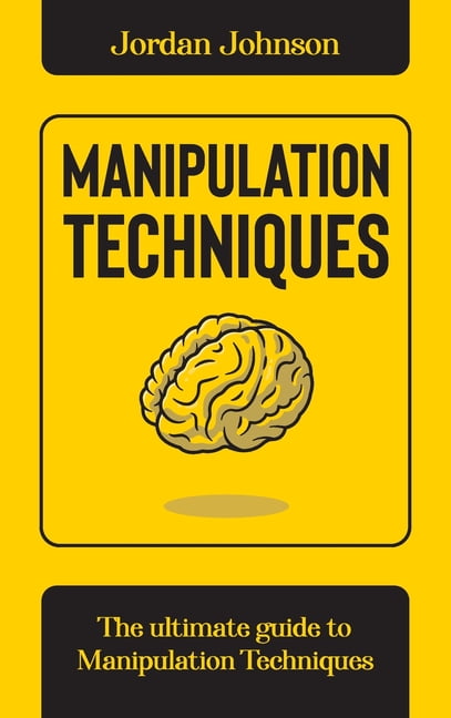 Manipulation Techniques : The Ultimate guide to Manipulation Techniques ...