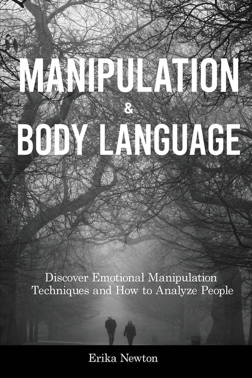 Manipulation and Body Language: Discover Emotional Manipulation ...