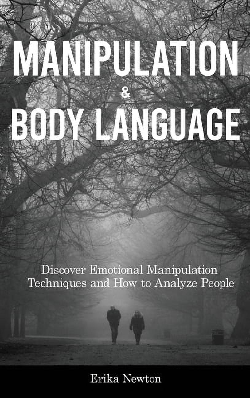 Manipulation and Body Language: Discover Emotional Manipulation ...