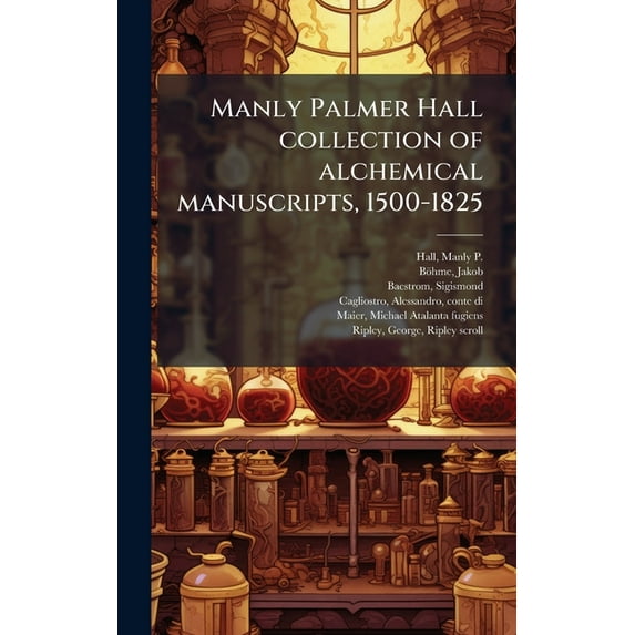 Manly Palmer Hall collection of alchemical manuscripts, 1500-1825, (Hardcover) - Walmart.com
