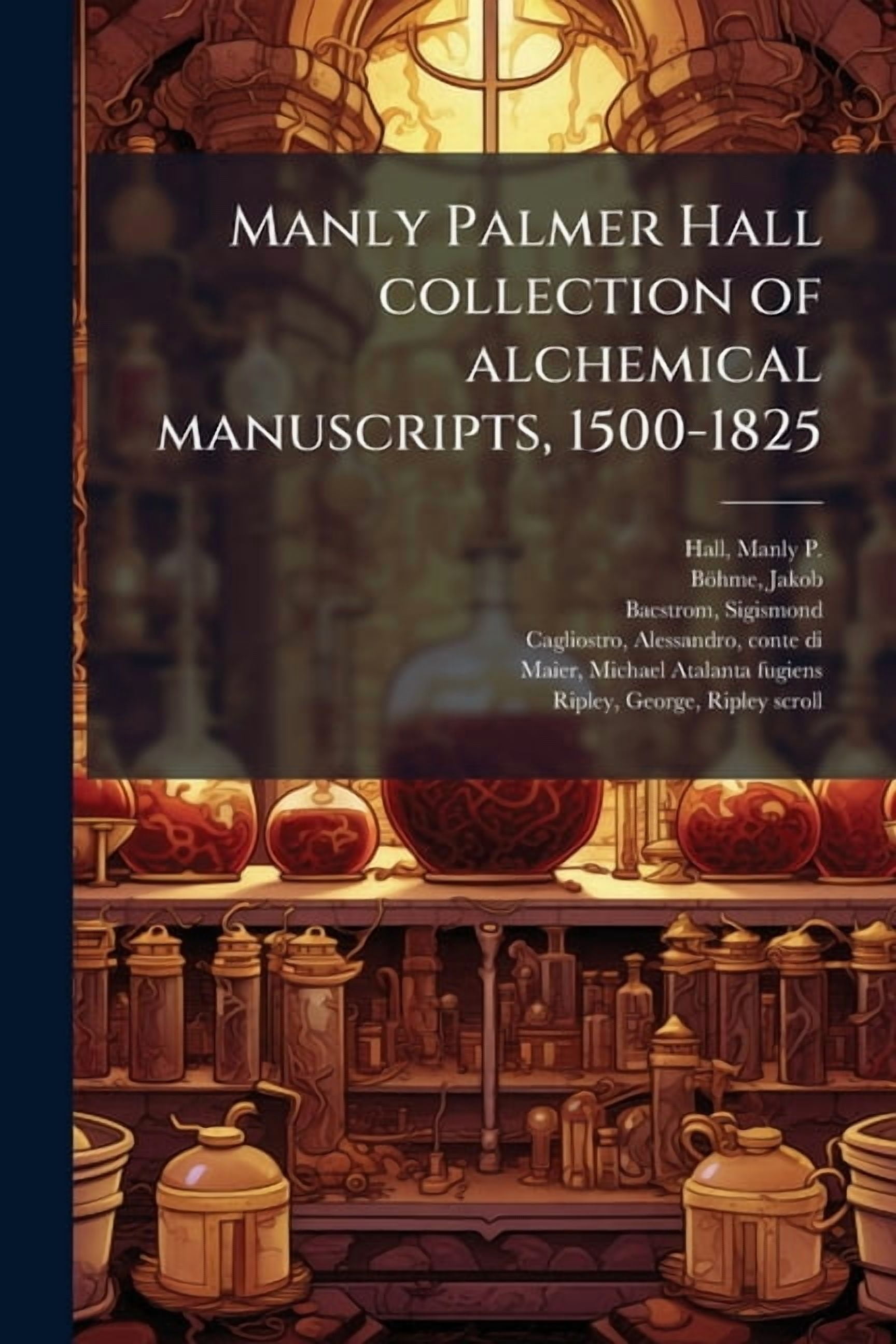 Manly Palmer Hall collection of alchemical manuscripts, 1500-1825 ...